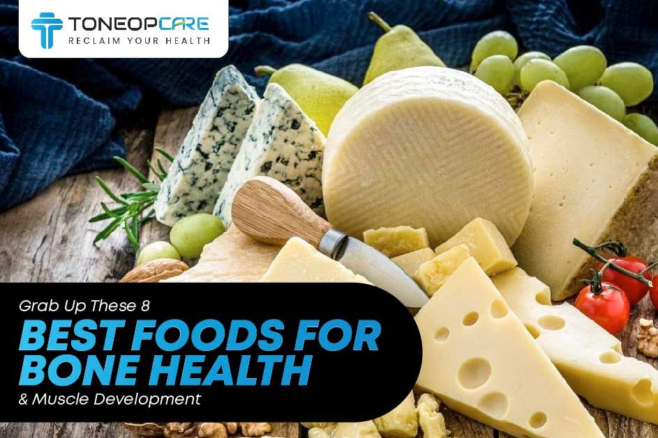 These 8 Best Foods For Bone Health And Muscle Development